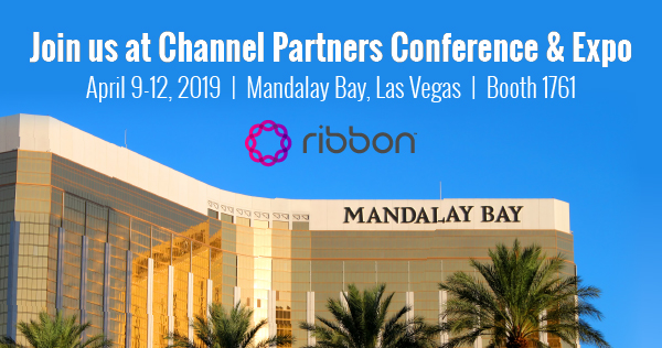 Ribbon’s Marketing Execs Gear Up for a Busy Channel Partners 2019 ...