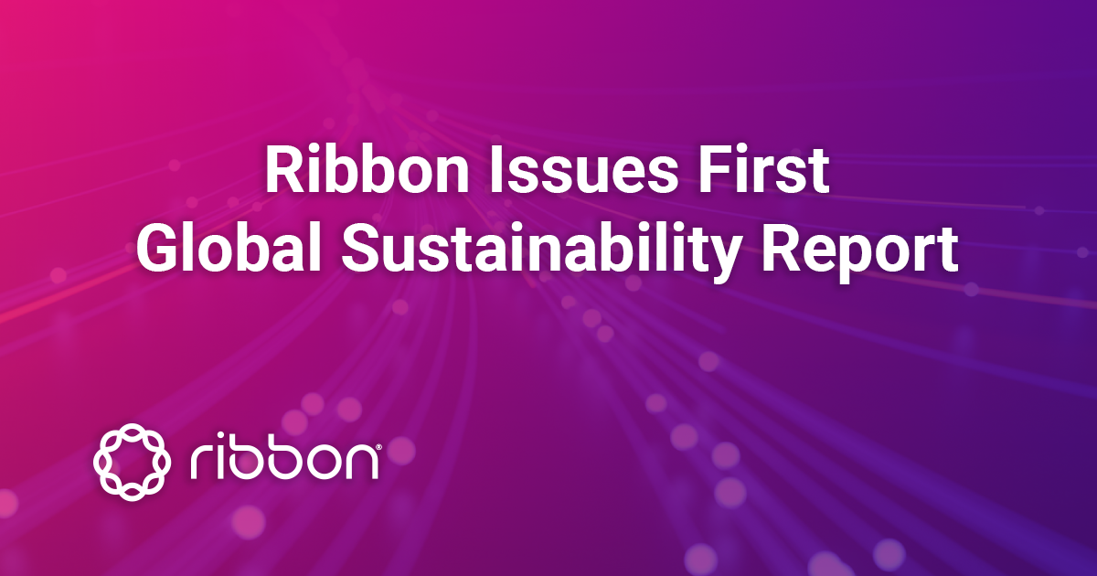 Ribbon Issues First Global Sustainability Report | Ribbon Communications