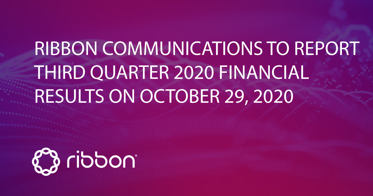 Ribbon Communications to Report Third Quarter 2020 Financial Results on ...
