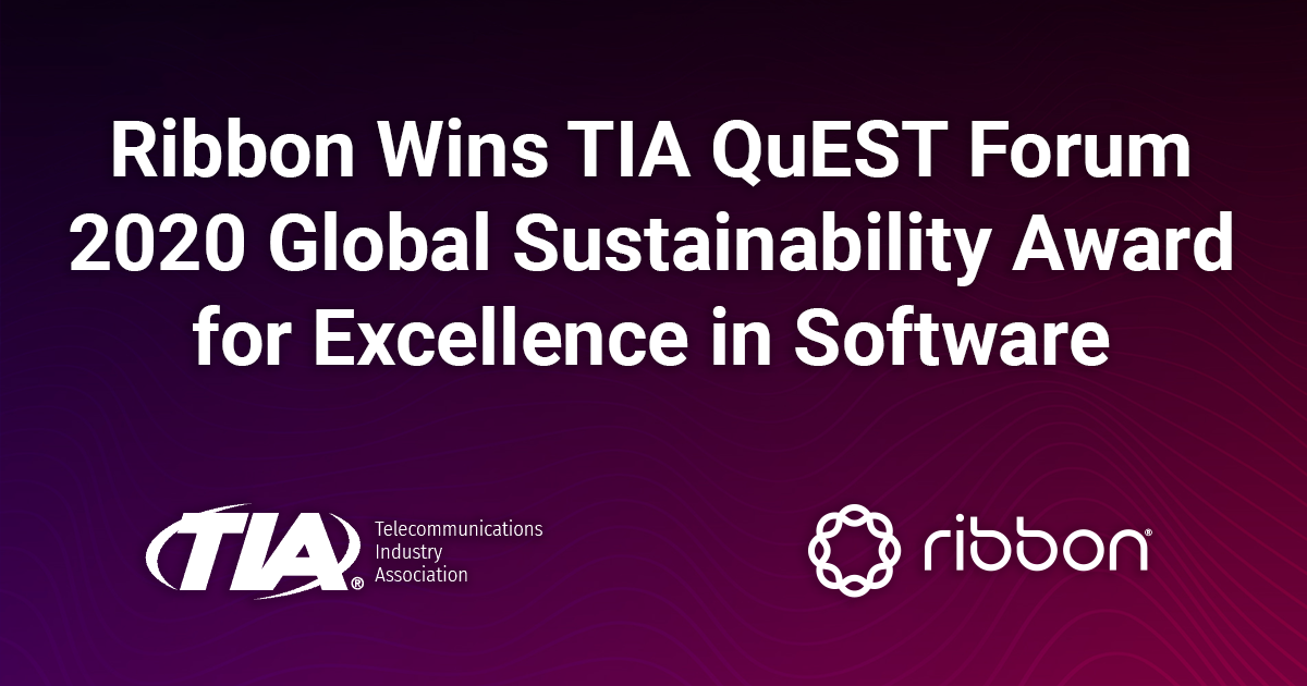 Ribbon Wins TIA QuEST Forum 2020 Global Sustainability Award for Excellence in Software | Ribbon ...