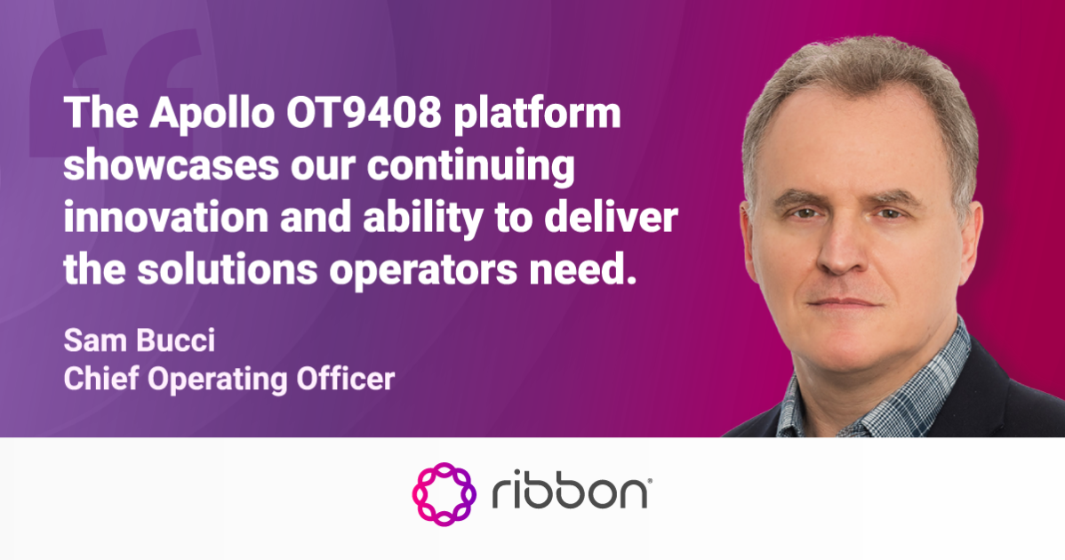 Ribbon’s Apollo Platform Offers Industry Leading 1.2T Wavelengths and ...