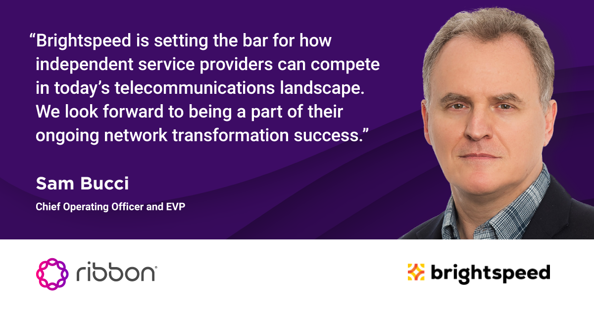 Brightspeed Invests in Next Generation Services with Ribbon’s ...
