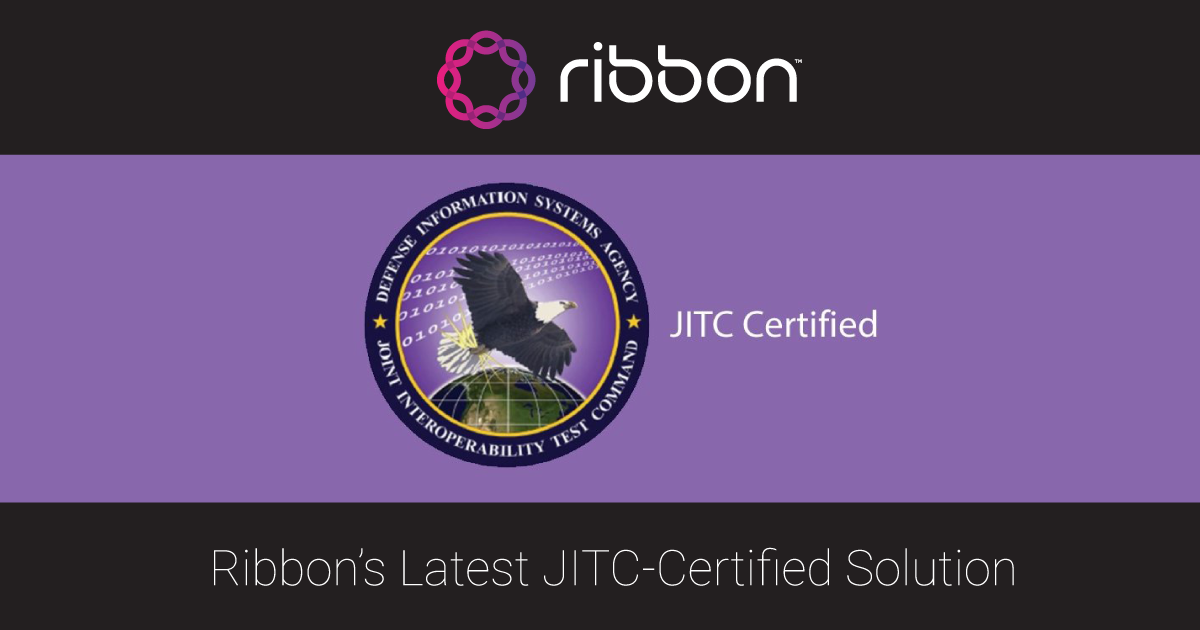 Ribbon’s Latest JITC-Certified Solution Delivers the U.S. Department of ...
