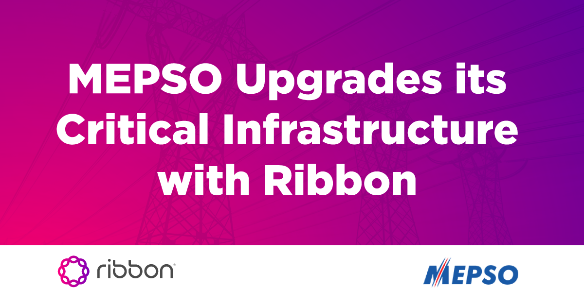 MEPSO Selects Ribbon and Infosoft Systems to Modernize its Critical ...