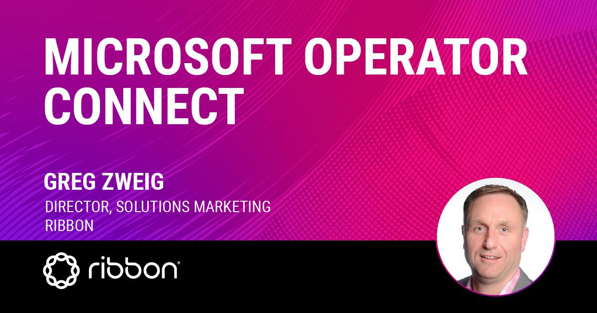 What’s Driving the Interest in Microsoft Operator Connect? | Ribbon ...