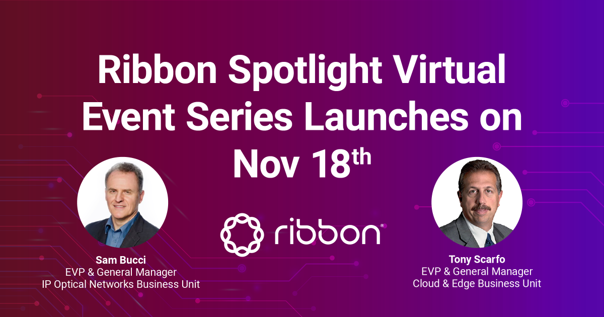 Ribbon Communications to Launch Ribbon Spotlight Virtual Event Series ...