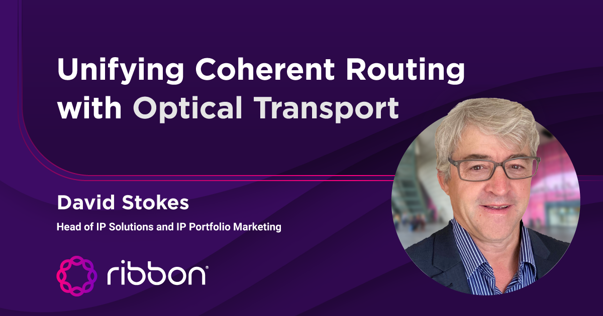 Unifying Coherent Routing with Optical Transport | Ribbon Communications