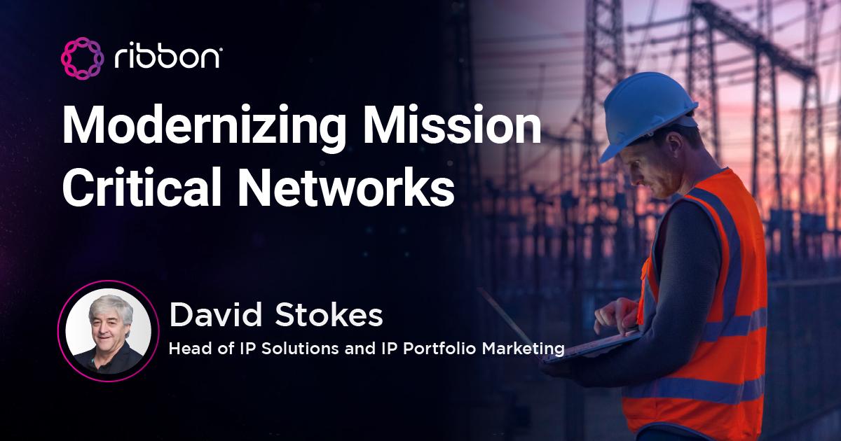 Modernizing Mission Critical Networks | Ribbon Communications