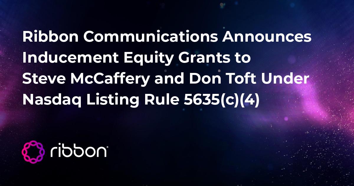 Ribbon Communications Announces Inducement Equity Grants to Steve ...
