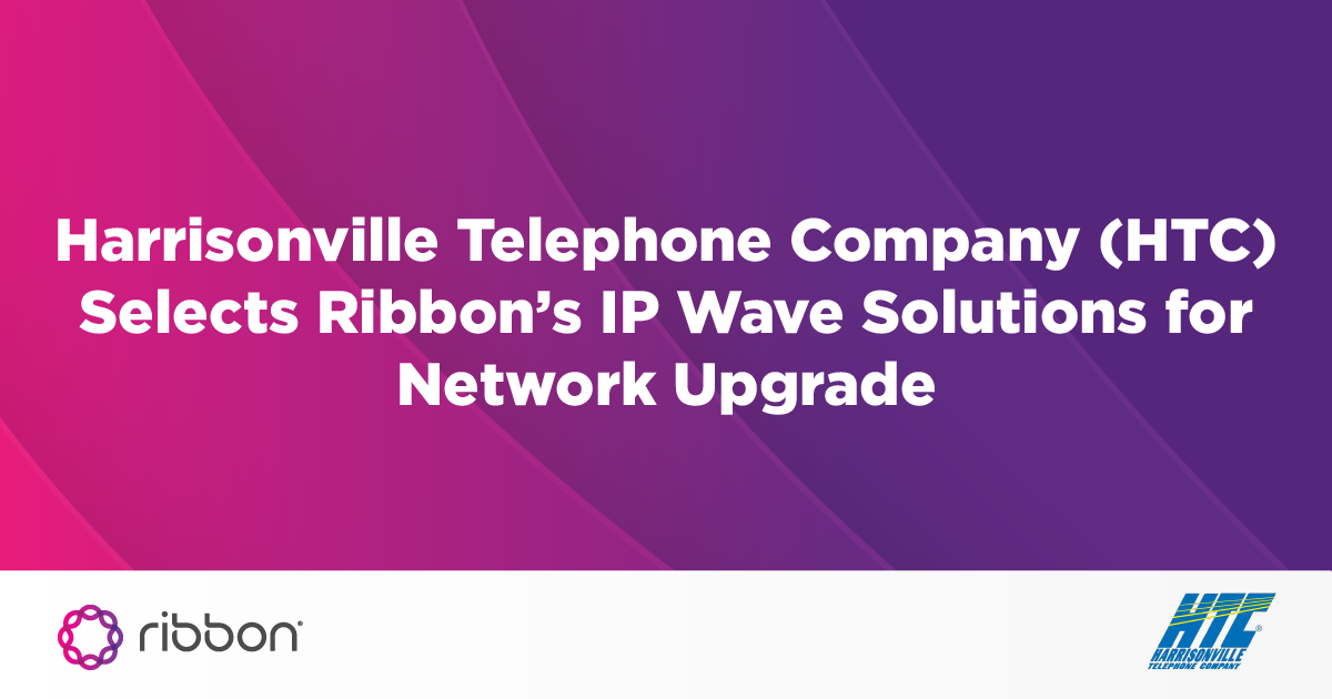 Harrisonville Telephone Company (HTC) Selects Ribbon’s IP Wave ...