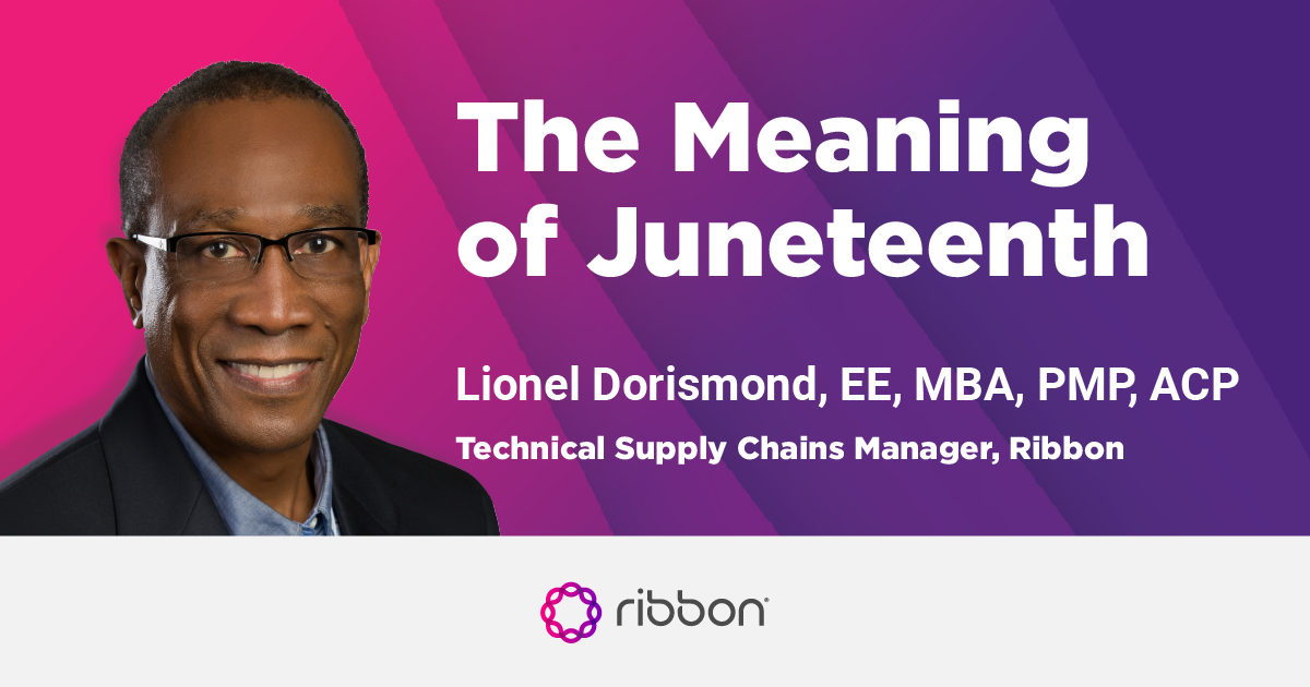 The Meaning of Juneteenth | Ribbon Communications