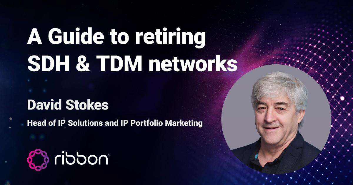A Guide to Retiring SDH & TDM Networks | Ribbon Communications