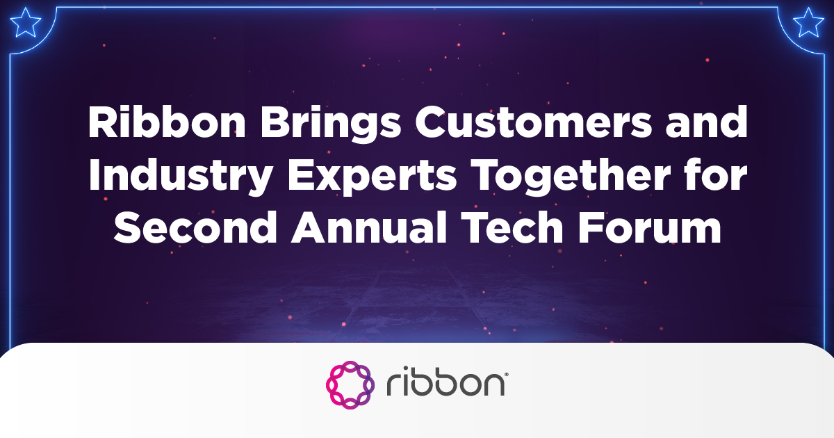Ribbon Brings Customers and Industry Experts Together for Second Annual ...