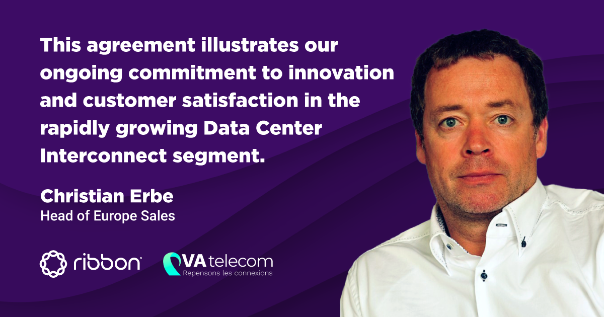 VA Telecom Selects Ribbon’s High Speed Optical Solution for Data Center ...